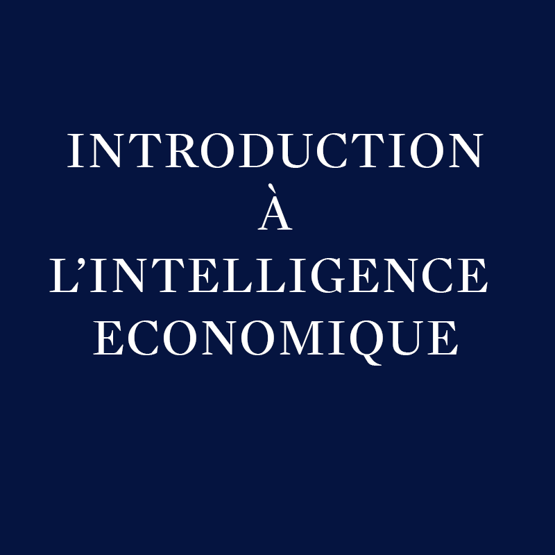 INTRODUCTION À L’INTELLIGENCE ECONOMIQUE – L'Institut Diplomatique de Paris