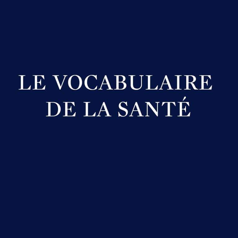 LE VOCABULAIRE DE LA SANTÉ – L'Institut Diplomatique de Paris